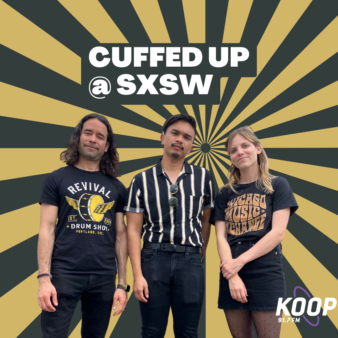 SXSW interview: Cuffed Up - KOOP Radio 91.7 FM
