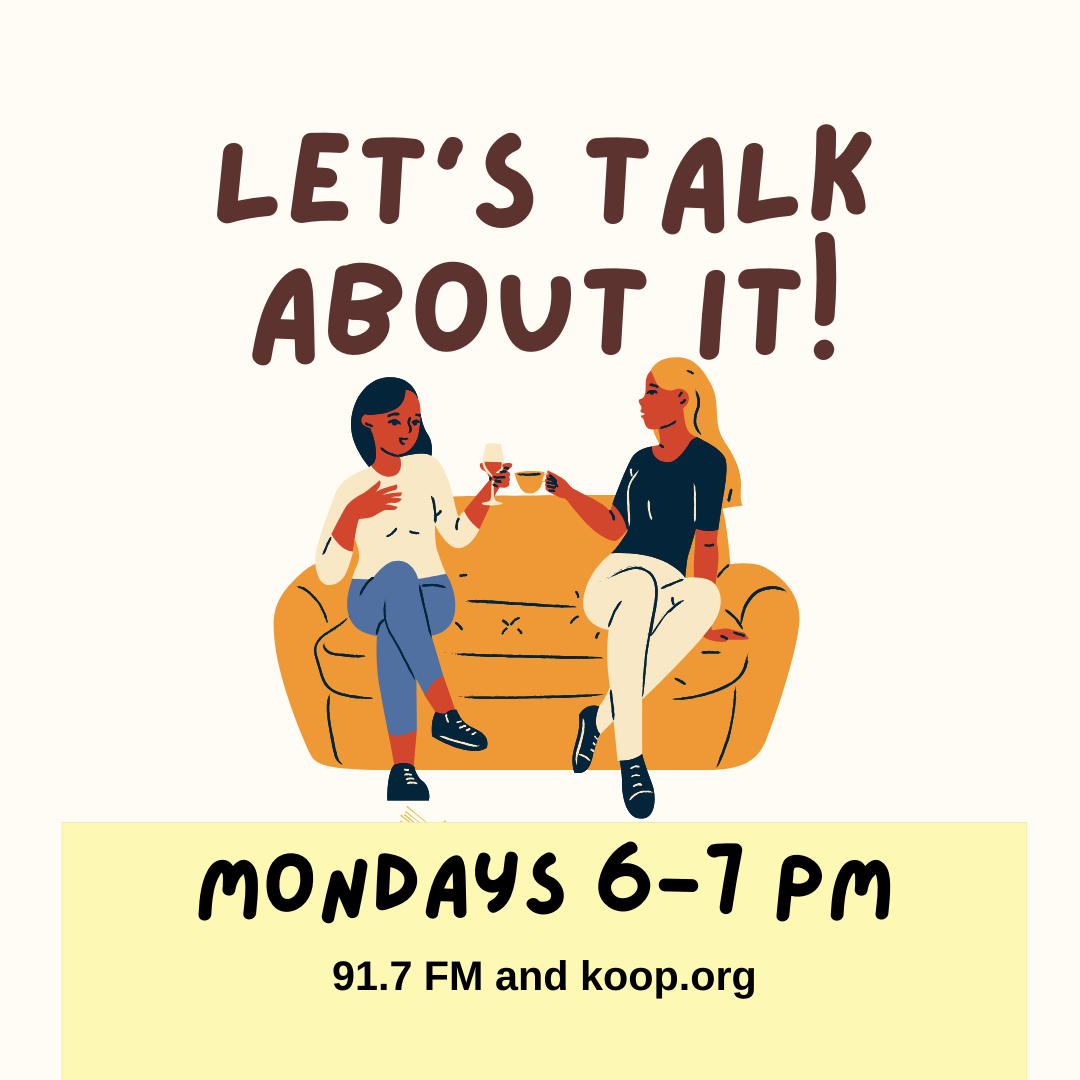 Let's Talk About It - KOOP Radio 91.7 FM
