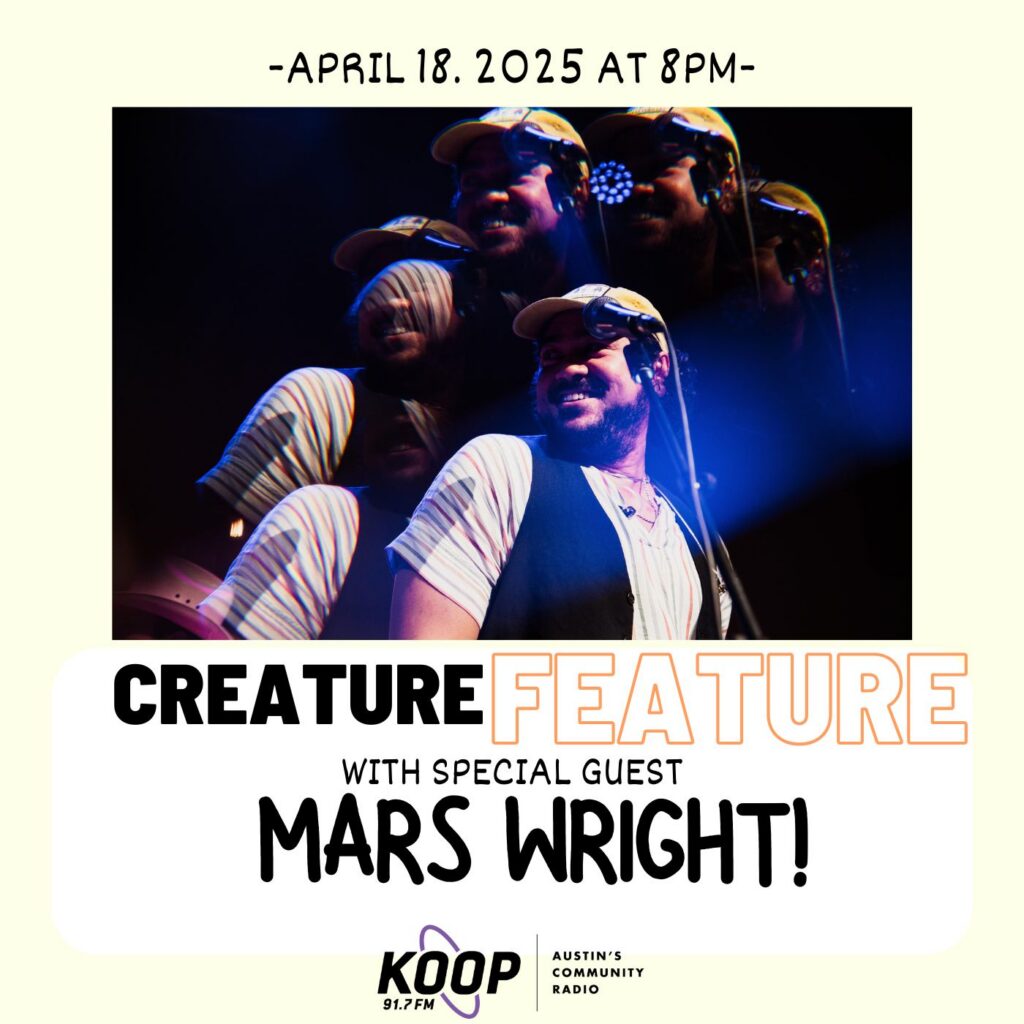 Creature Feature w/ Special Guest Mars Wright! - KOOP Radio 91.7 FM